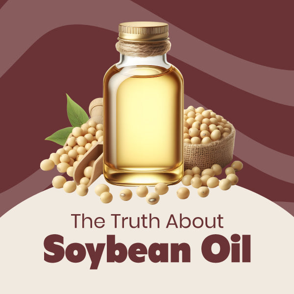 The Truth About Soybean Oil: Unpacking the Benefits and Risks & Jackson ...